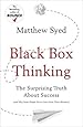 Black Box Thinking: The Surprising Truth About Success: Amazon.co.uk ...