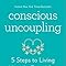 Conscious Uncoupling: 5 Steps to Living Happily Even After: Thomas ...