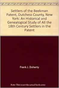 The Settlers of the Beekman Patent: Dutchess County, New York, Mills to ...
