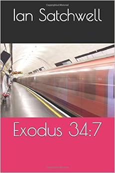 Exodus 34:7: Amazon.co.uk: Satchwell, Ian: 9781976711626: Books