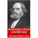 The Man Without A Country and Other Tales: (Timeless Classic Books ...