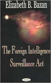 Amazon.com: The Foreign Intelligence Surveillance Act: 9781590334959 ...