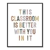 This Classroom Is Better With You In It, Positive Motivational Wall ...