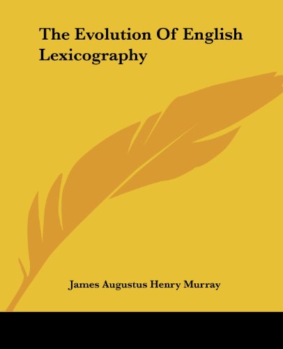 Amazon.com: The Evolution Of English Lexicography: 9781419161490: Murray, James Augustus Henry ...