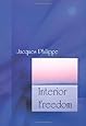 Interior Freedom: Jacques Philippe: 9781594170522: Amazon.com: Books