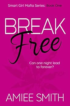 Break Free (Smart Girl Mafia Series Book 1) - Kindle edition by Amiee ...