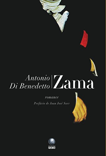 Zama - eBook, Resumo, Ler Online e PDF - por Antonio Di Benedetto