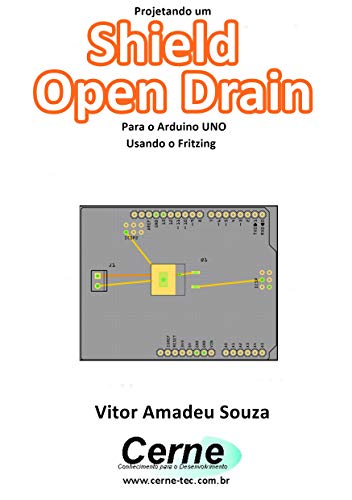 Projetando um Shield Open Drain Para o Arduino UNO Usando o Fritzing ...