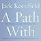 A Path with Heart: Amazon.co.uk: Jack Kornfield: 9780712657808: Books