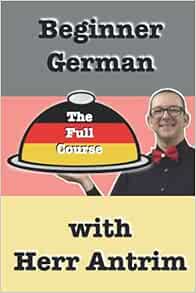 Beginner German with Herr Antrim: Antrim, Levi: 9798471725560: Amazon ...