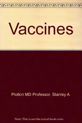Vaccines: Plotkin, Stanley A.; Mortimer, Edward A.: 9780721619460: Books