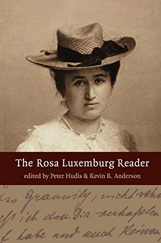 The Rosa Luxemburg Reader: Hudis, Peter, Anderson, Kevin B ...