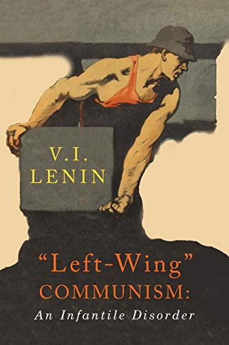 Left-Wing Communism: An Infantile Disorder: Lenin, V. I.: 9781684222179 ...