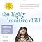Amazon.com: The Highly Intuitive Child: A Guide to Understanding and ...