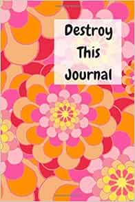 Amazon.com: Destroy This Journal: Creative and quirky prompts make this ...