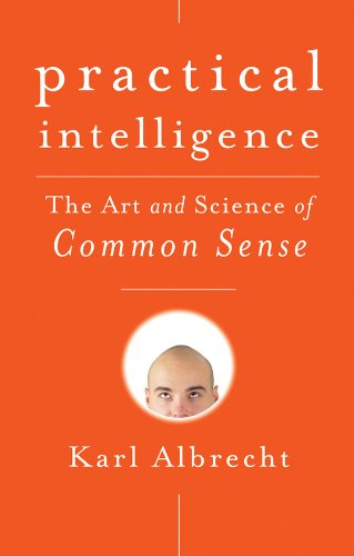Practical Intelligence: The Art and Science of Common Sense: Albrecht ...