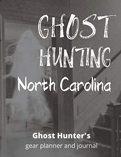 Ghost Hunting North Carolina: USA Paranormal Investigation, Haunted ...