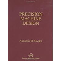 Precision Machine Design: Alexander H. Slocum: 9780872634923: Amazon ...