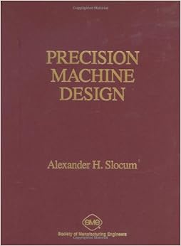 Amazon - Precision Machine Design: Alexander H. Slocum: 9780872634923 ...