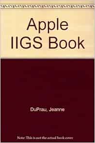The Apple IIgs Book (Bantam Apple IIgs Library): Molly, Tyson, DuPrau ...