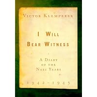 Amazon.com: I Will Bear Witness: A Diary of the Nazi Years, 1933-1941: ...