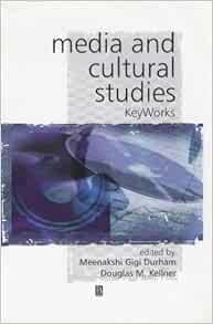 Media and Cultural Studies (KeyWorks in Cultural Studies): Durham ...