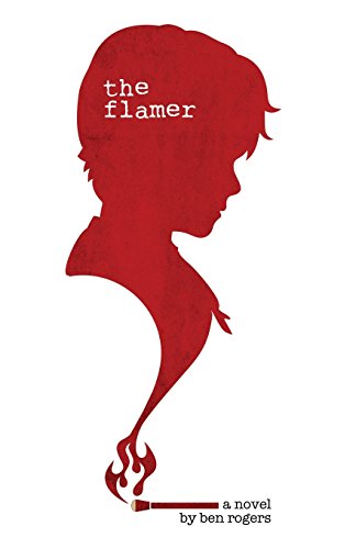 The Flamer: Ben Rogers: 9780984739936: Amazon.com: Books