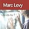 Amazon.fr - Où es-tu ? - Marc Levy - Livres