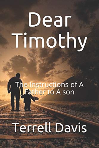 Amazon.com: Dear Timothy: The Instructions of A Father to his son ...