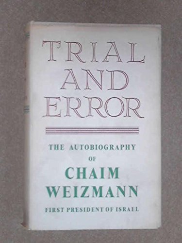Trail and Error: The Autobiography of Chaim Weizmann: Chaim Weizmann ...