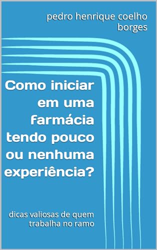 Como iniciar em uma farmácia tendo pouco ou nenhuma experiência?: dicas valiosas de quem ...