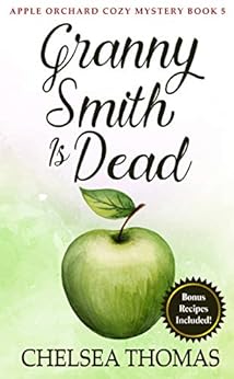 Granny Smith is Dead (Apple Orchard Cozy Mystery Book 5) - Kindle ...