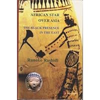 African Star over Asia: The Black Presence in the East: Runoko Rashidi ...