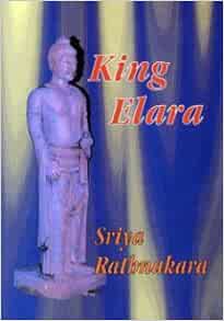 KING ELARA: Sriya Rathnakara: 9789552059483: Amazon.com: Books