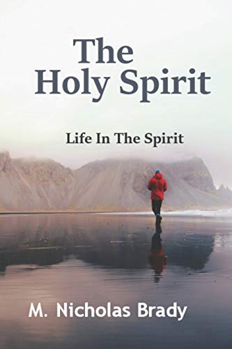 The Holy Spirit: Walking In The Spirit (Life In The Spirit): Brady, M ...