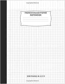 French Ruled Paper Notebook: Graph Paper School Notebook: Seyes Grid ...