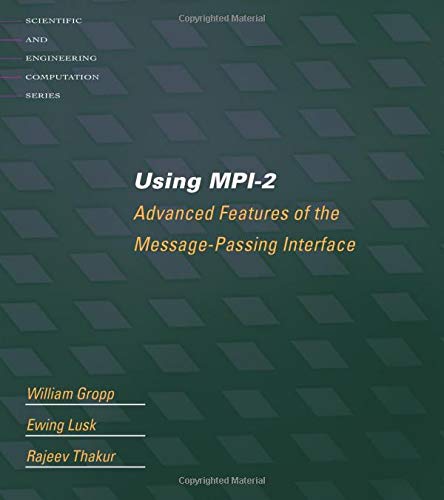 Using Mpi 2 Advanced Features Of The Message Passing Interface Scientific And Engineering