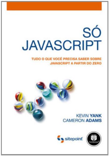 SÓ Javascript. Tudo o que Você Precisa Saber Sobre Javascript a Partir ...