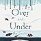 Over and Under the Snow: Messner, Kate, Neal, Christopher Silas ...