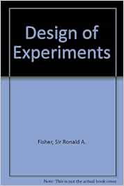 Design of Experiments : Fisher, Sir Ronald A.: Amazon.es: Libros