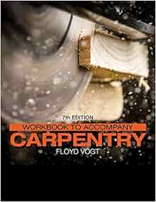 Student Workbook for Vogt's Carpentry, 7th: Floyd Vogt: 9781337798204 ...
