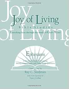 Ephesians (Joy of Living Bible Studies): Ray C. Stedman, Nancy J ...