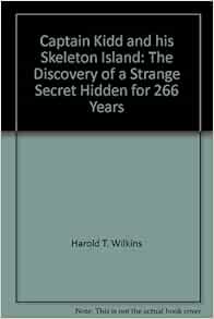 Captain Kidd and his Skeleton Island: The Discovery of a Strange Secret ...