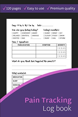 Pain Tracking Log Book: Daily Pain & Symptoms Journal, Chronic Illness ...