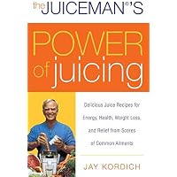 The Juiceman's Power of Juicing: Delicious Juice Recipes for Energy ...