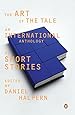 The Art of the Tale: An International Anthology of Short Stories ...