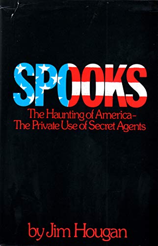 Spooks: The Haunting of America : The Private Use of Secret Agents ...
