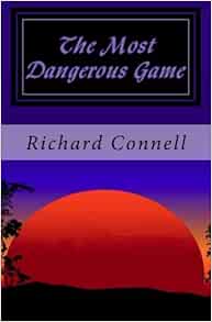 The Most Dangerous Game: Connell, Richard: 9781481901895: Amazon.com: Books