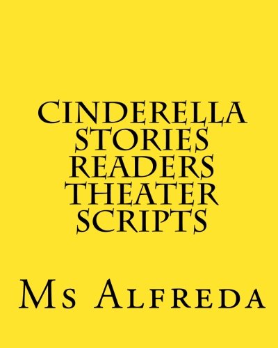 Cinderella Stories Readers Theater Scripts: Alfreda, Ms: 9781456516666 ...