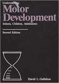 Understanding Motor Development: David L Gallahue: 9780697148124 ...